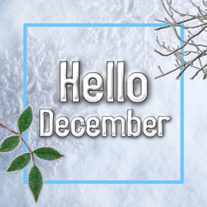 Copy of Hello December | PosterMyWall