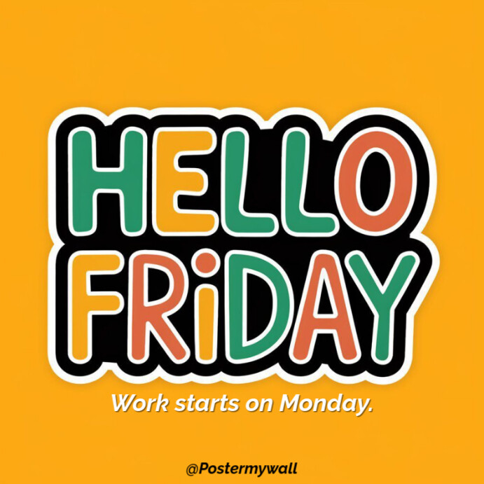 Copy of Hello Friday Instagram Post | PosterMyWall