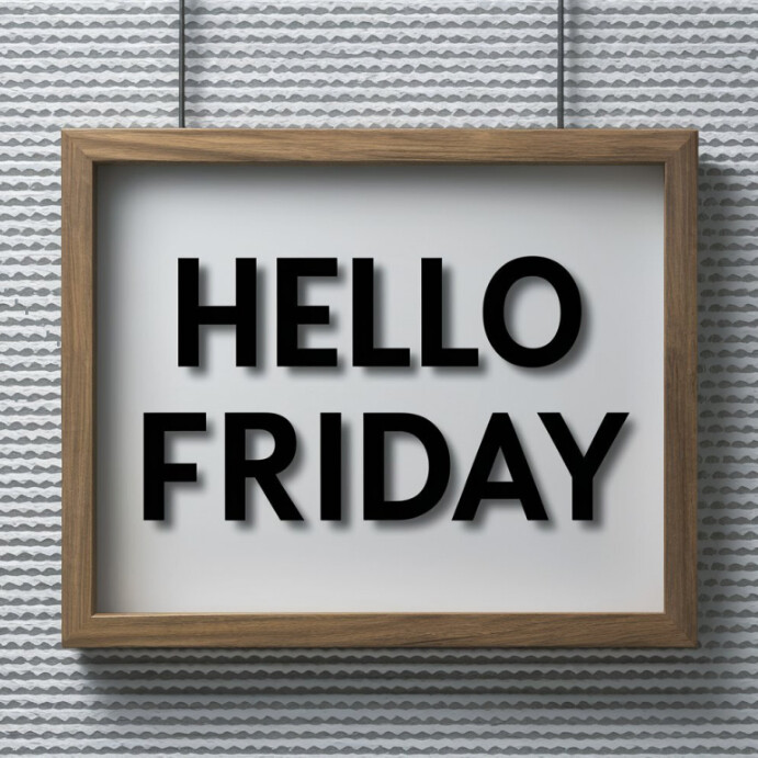 Copy of hello friday social media graphic | PosterMyWall