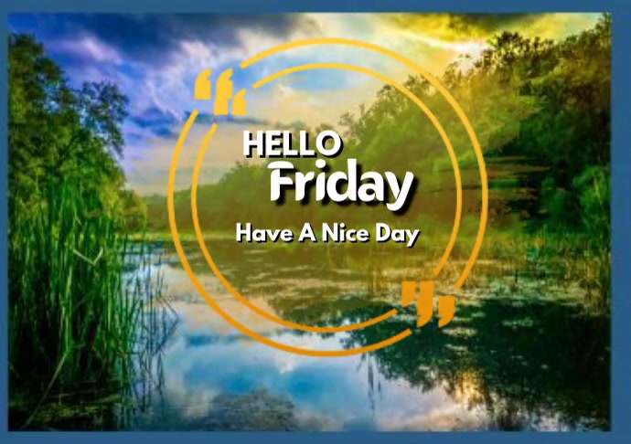 HELLO FRIDAY VIDEO TEMPLATE FLYER | PosterMyWall