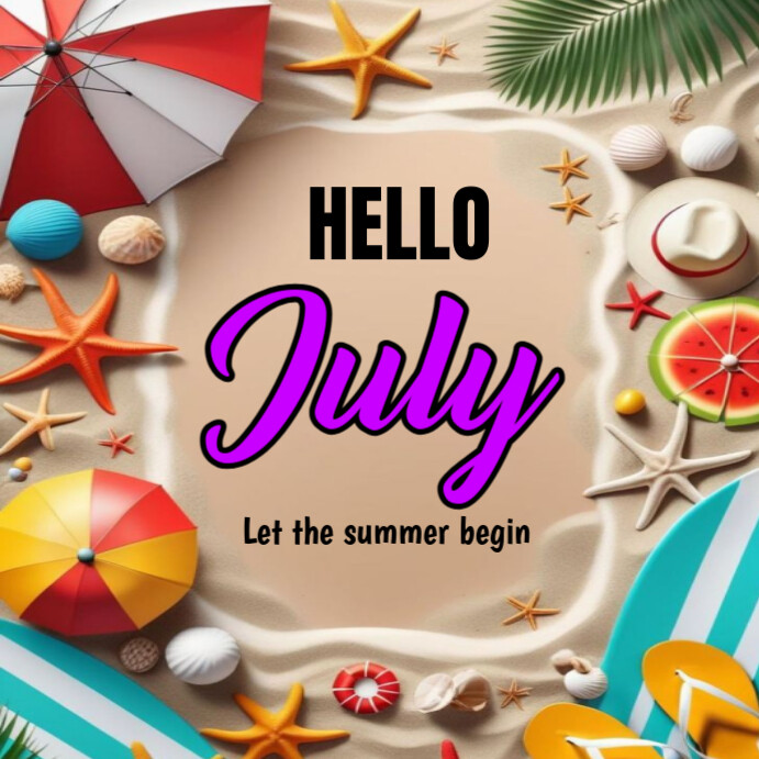 Hello july Template | PosterMyWall