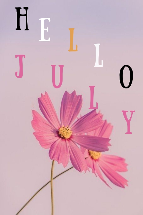 Hello July flower poster Template | PosterMyWall