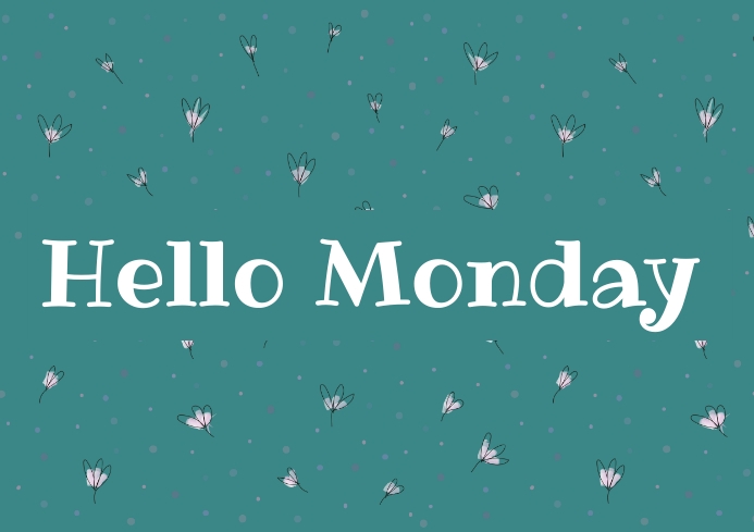 Hello Monday Template | PosterMyWall