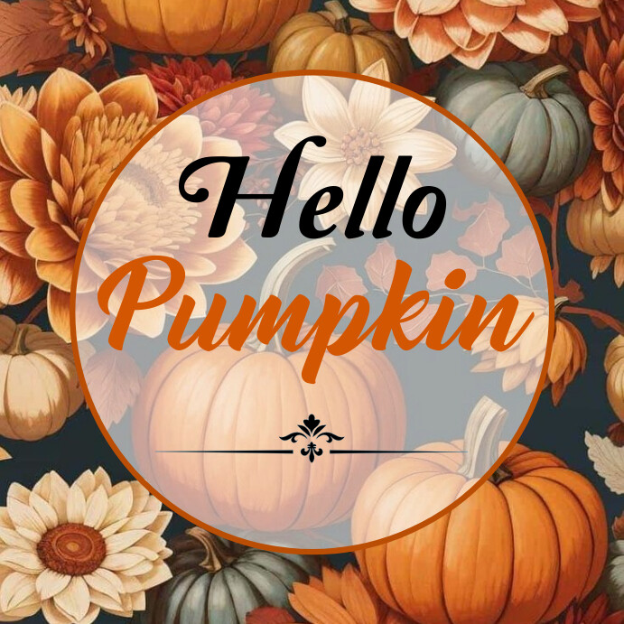 Hello pumpkin Template | PosterMyWall