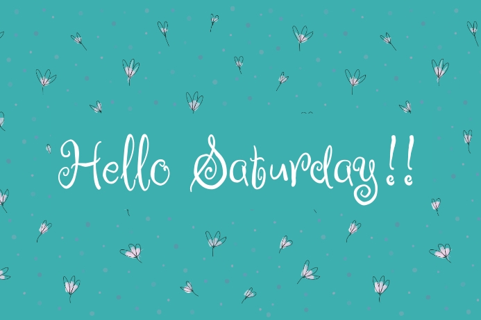 Hello Saturday Template | PosterMyWall