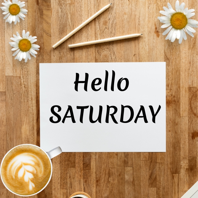 Copy of Hello Saturday Instagram post | PosterMyWall