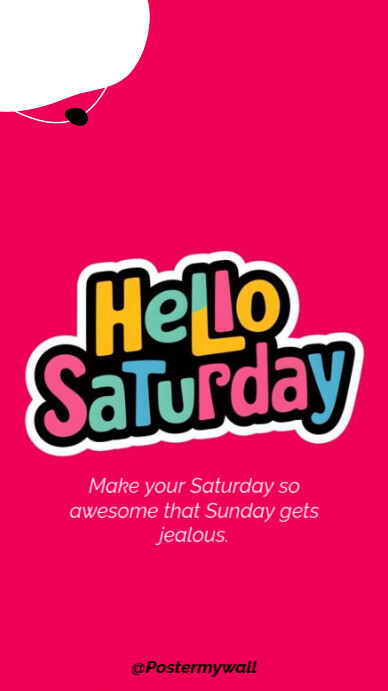 Copy of Hello Saturday Vibe Instagram Story | PosterMyWall