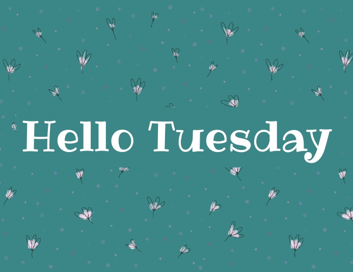 Plantilla de Hello Tuesday | PosterMyWall