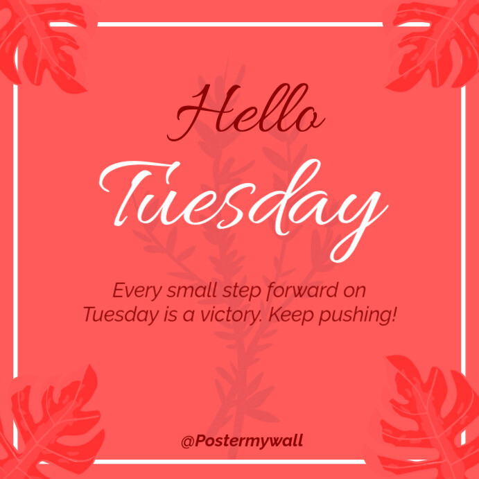 Hello Tuesday Inspirational motivational success quote modern ...