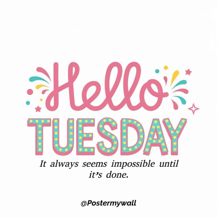 Copy of Hello Tuesday Motivation Instagram post | PosterMyWall