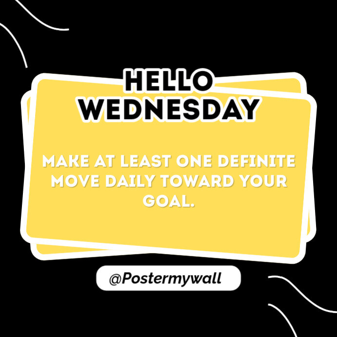 Copy of Hello Wednesday Motivation Inspiration Positive Mindset Quote ...