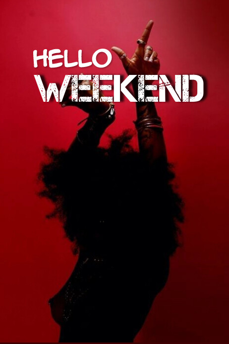 hello weekend Templat | PosterMyWall