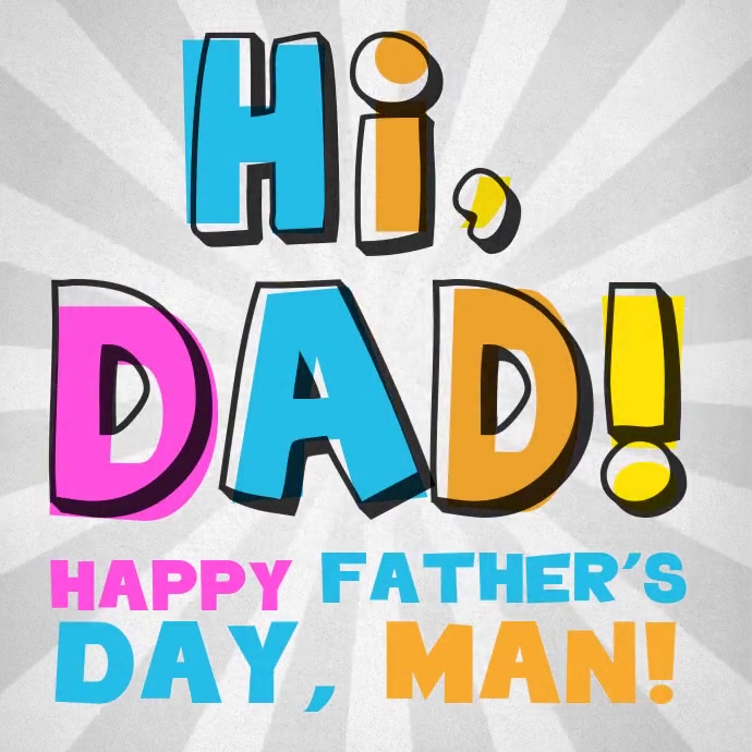 Hi Dad Father's Day Video Instagram Post Template | PosterMyWall