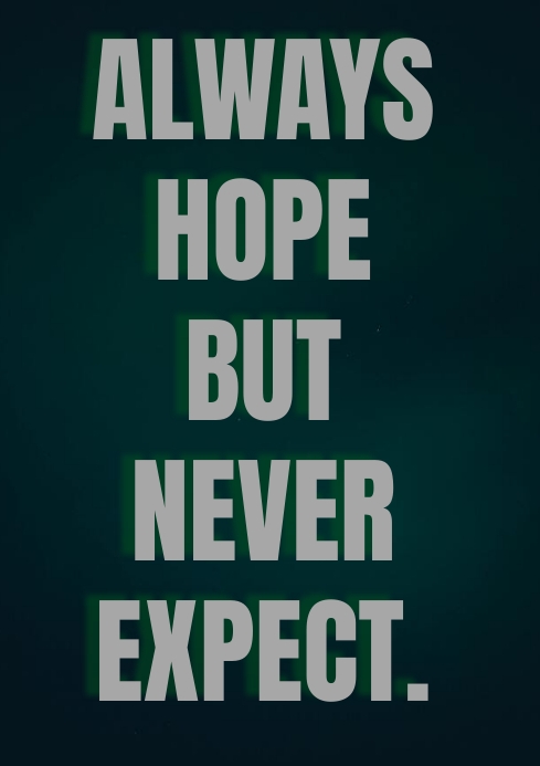 HOPE AND EXPECT QUOTE TEMPLATE | PosterMyWall