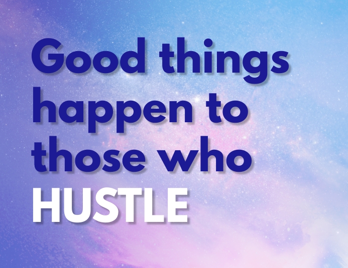 Hustle quote design template | PosterMyWall