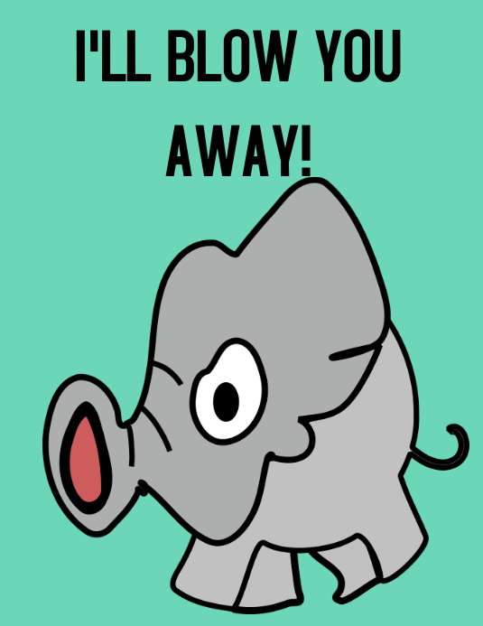 Copy of i'll blow you away | PosterMyWall