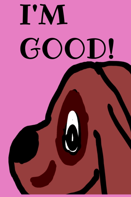 I'm Good Template | PosterMyWall