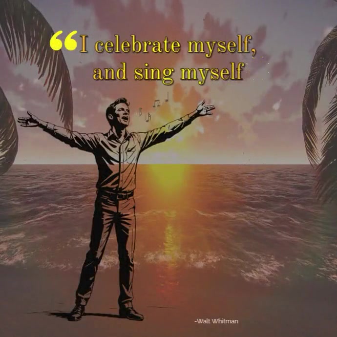 Copy of I Celebrate Myself and Sing Myself Quote | PosterMyWall
