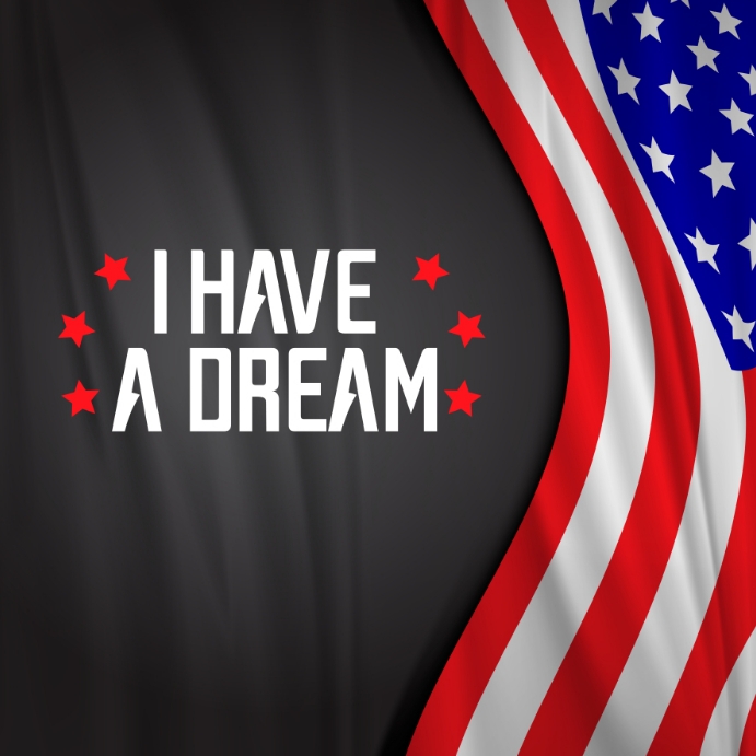 I Have A Dream Happy MLK Day Template | PosterMyWall