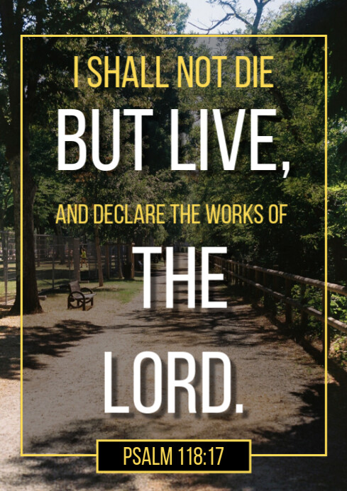 I will not die, but live encouraging quote Template | PosterMyWall