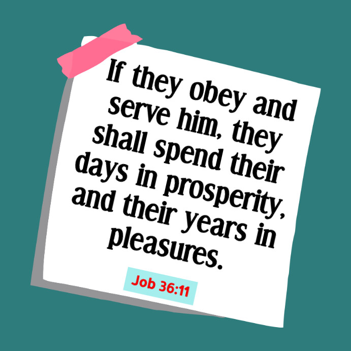 If they obey and serve Him- Job 36:11 Template | PosterMyWall