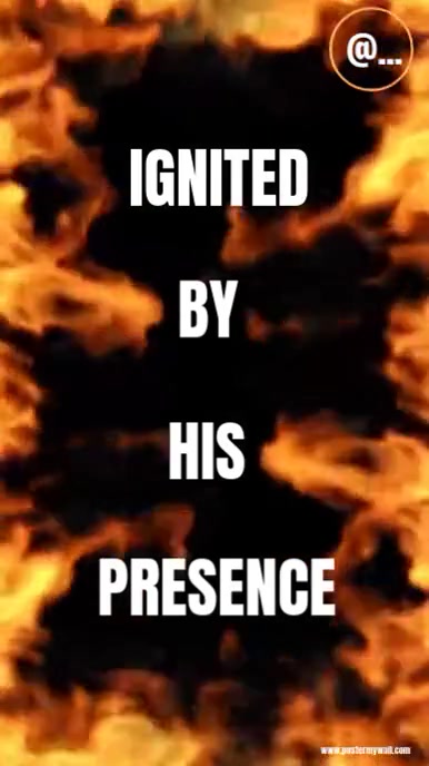 Ignited by his presence -Ablaze with divine power Template | PosterMyWall