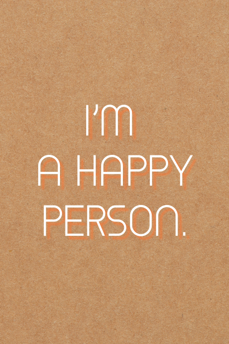 IM A HAPPY PERSON Template | PosterMyWall
