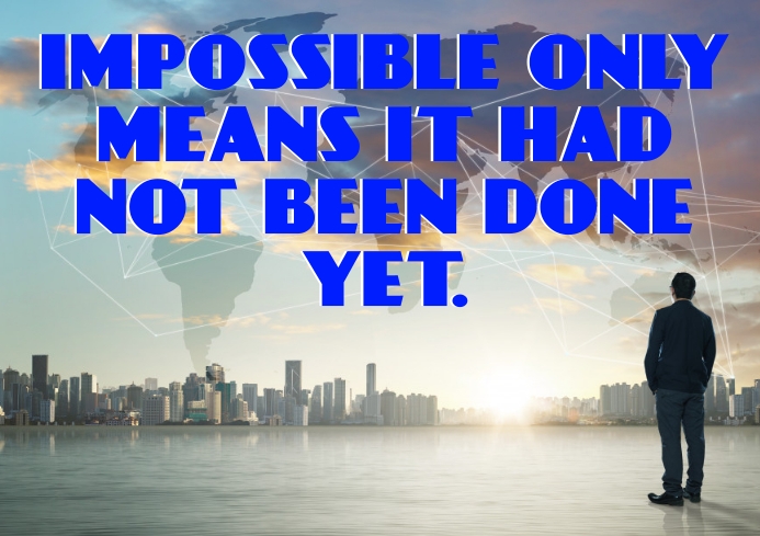 IMPOSSIBLE MEANS QUOTE TEMPLATE | PosterMyWall