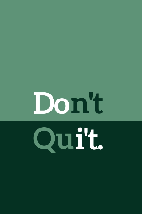 INSPIRATION QUOTES,QUOTES,DON'T QUIT Template | PosterMyWall
