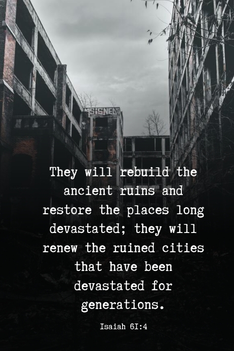 inspirational bible verse poster isaiah 61:4 Template | PosterMyWall