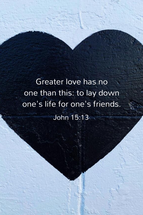 Copy of inspirational bible verse poster john 15:13 | PosterMyWall