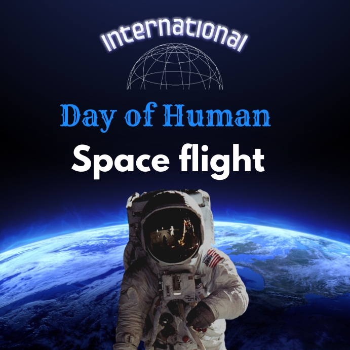 International day of human space flight Template | PosterMyWall