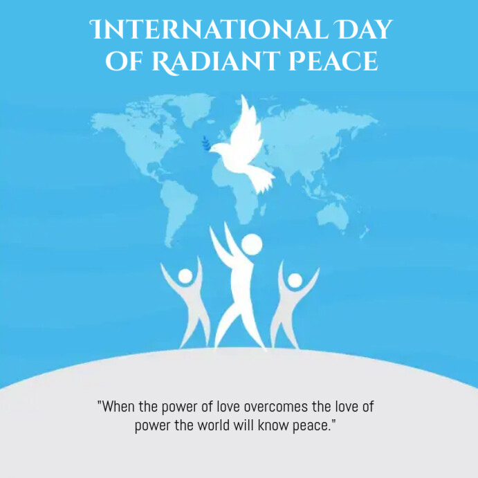 international day of radiant peace Template | PosterMyWall