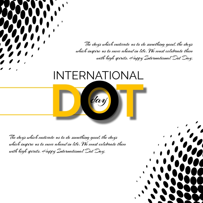 INTERNATIONAL DOT DAY CELBRATION POSTER Template | PosterMyWall