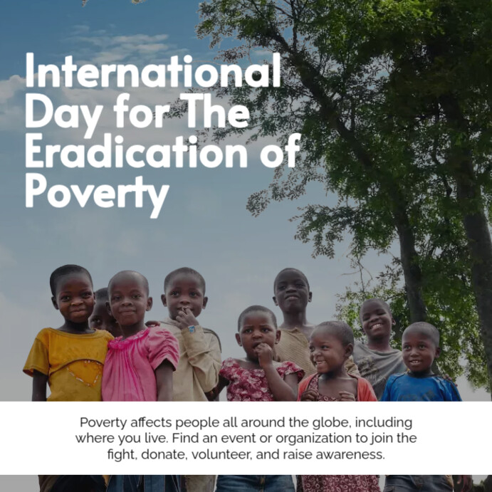 Plantilla de International Eradication of Poverty Day | PosterMyWall