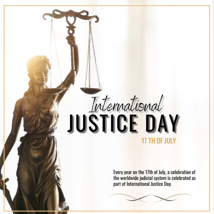INTERNATIONAL JUSTICE DAY Template | PosterMyWall