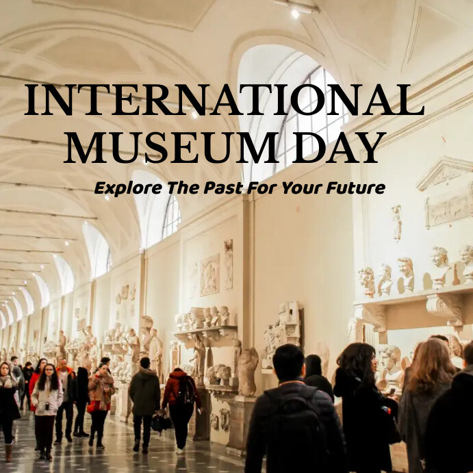 Plantilla de INTERNATIONAL MUSEUM DAY | PosterMyWall
