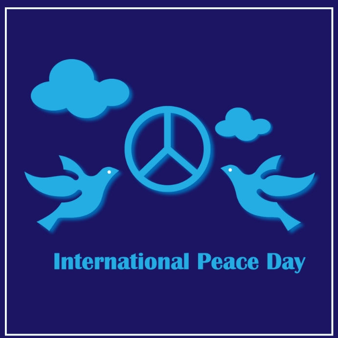 INTERNATIONAL PEACE DAY (151) Template | PosterMyWall