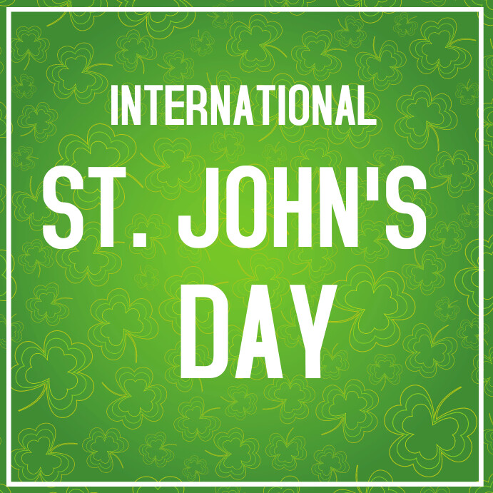 INTERNATIONAL St. John's Day Template | PosterMyWall