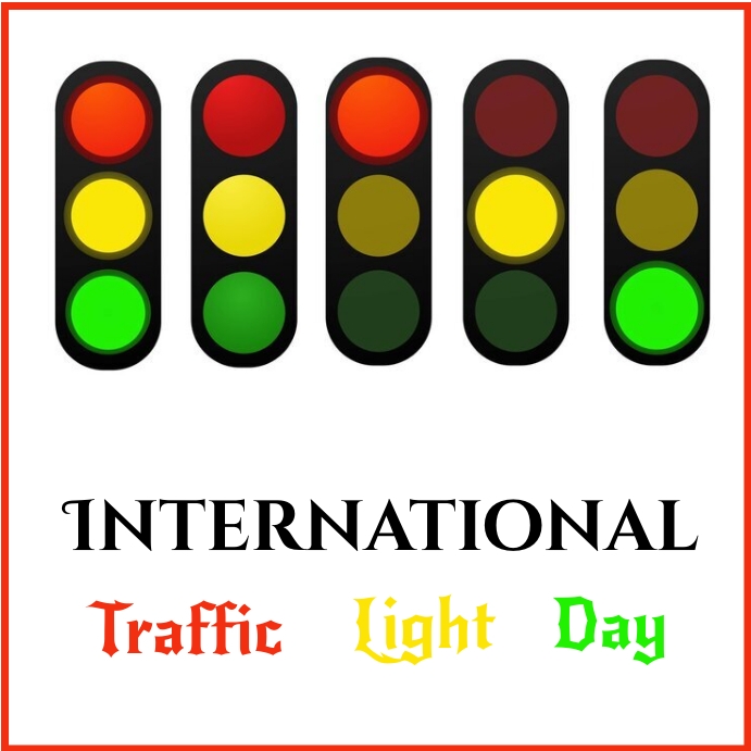 international traffic light day Template | PosterMyWall