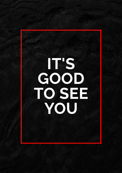 Copy of it's good to see you motivational poster | PosterMyWall