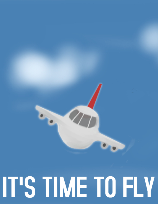 Copy of It's Time To Fly | PosterMyWall