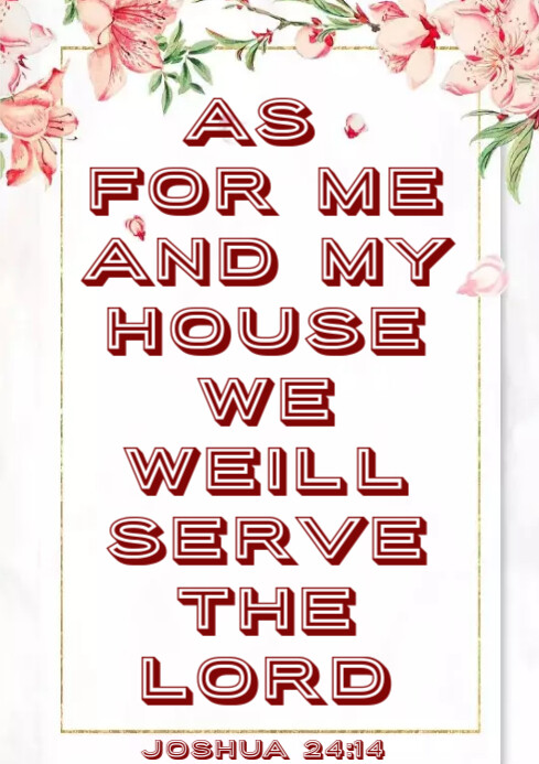 JOSHUA 24:14 AS FOR ME AND MY HOUSE Template | PosterMyWall