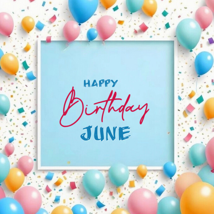 Joyful Happy Birthday June Instagram Post Template | PosterMyWall
