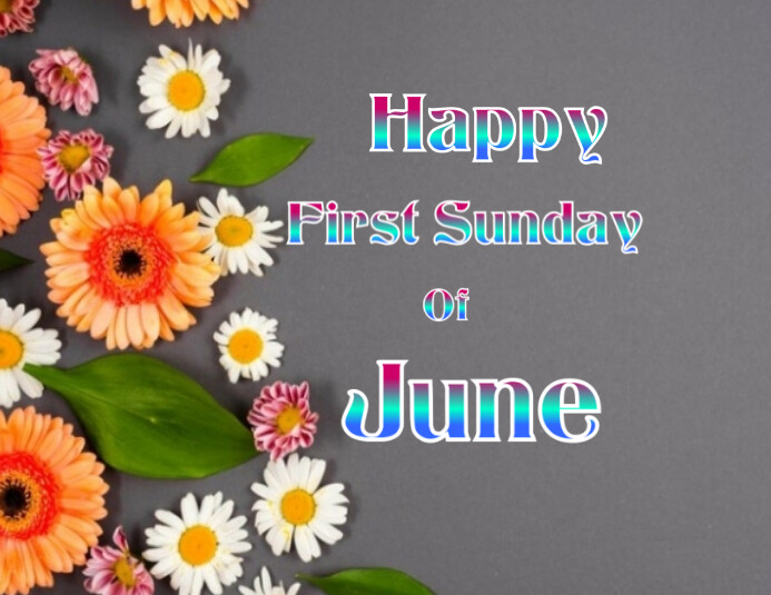 Copy of Joyful Happy First Sunday Of June Flyer (us L | PosterMyWall