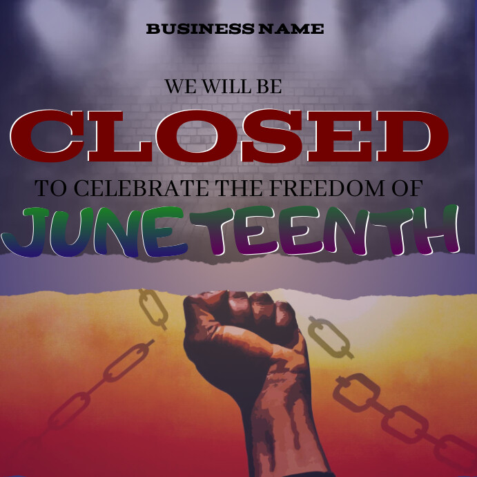 Juneteenth Closed Template | PosterMyWall