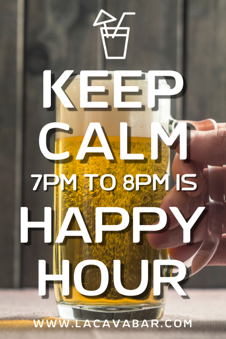 Keep Calm It's Happy Hour Poster Template | PosterMyWall