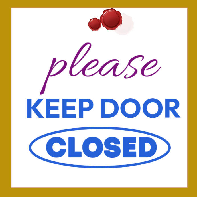 Keep Door Closed Sign Instagram Post Template | PosterMyWall