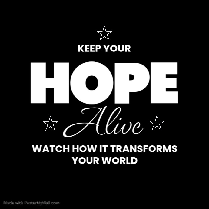 Keep Your Hope Alive Template | PosterMyWall