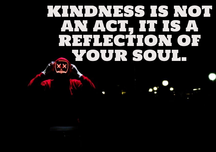 KINDNESS AND REFLECTION QUOTE TEMPLATE | PosterMyWall